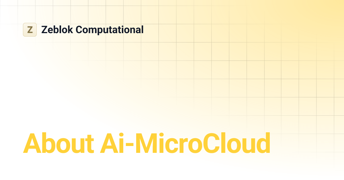 About Ai-MicroCloud | Zeblok Computational